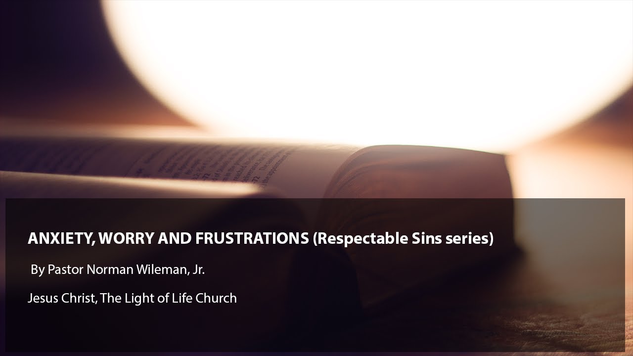 ANXIETY, WORRY AND FRUSTRATIONS (RESPECTABLE SINS Series) - YouTube