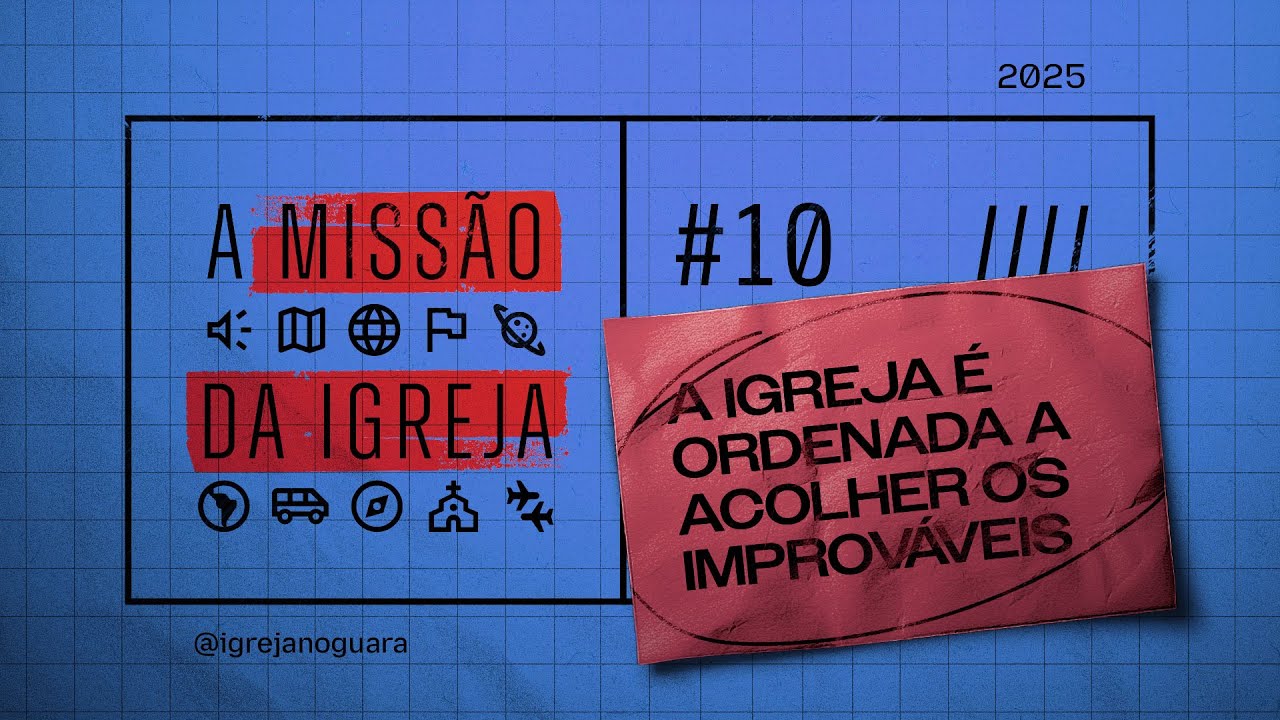 🟢 A IGREJA ACOLHE OS IMPROVÁVEIS - YouTube