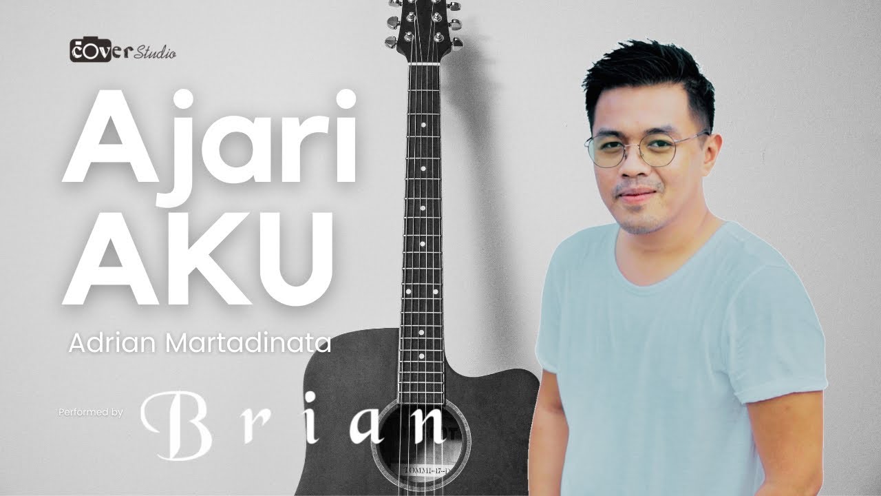 Ajari Aku - Adrian Martadinata | Performed by Brian Prasetyoadi - YouTube