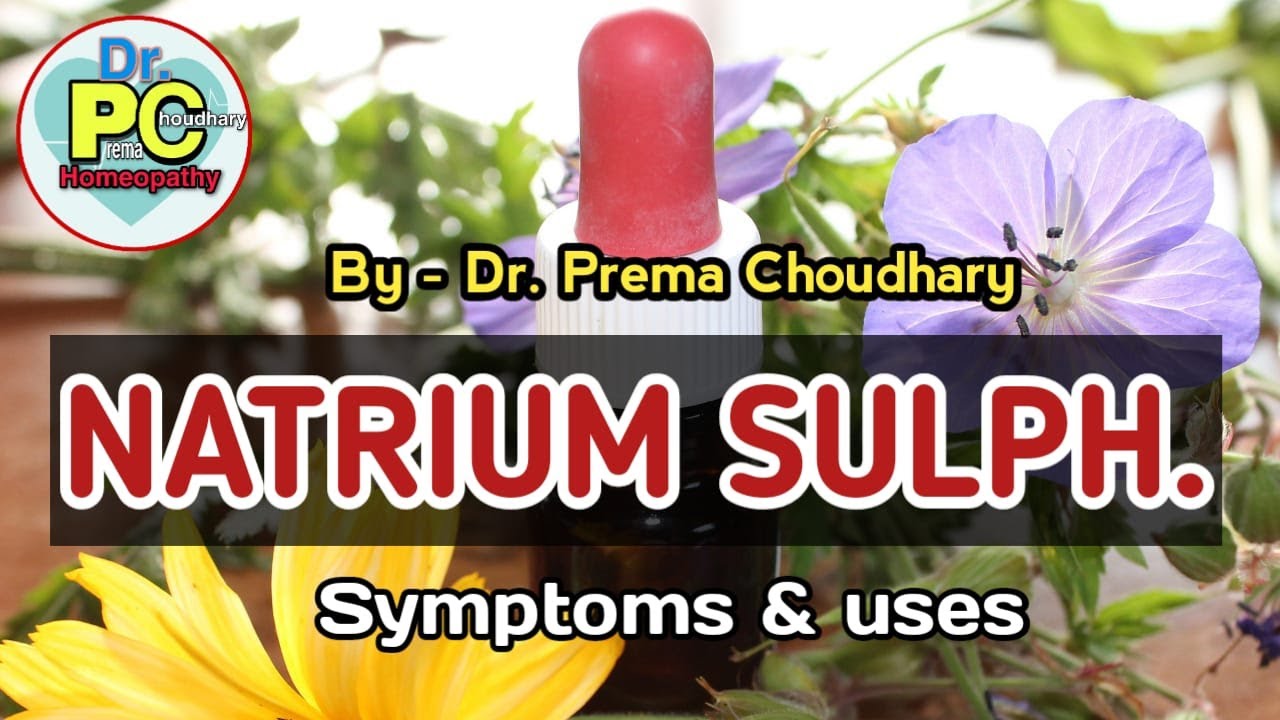 Natrum Sulph symptoms and uses/Natrum sulph 6x / Natrum Sulph 30,200,1M ...
