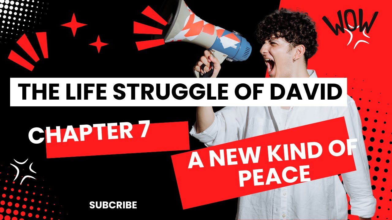 【The Life Struggle of David】Chapter 7: A New Kind of Peace #christian # ...