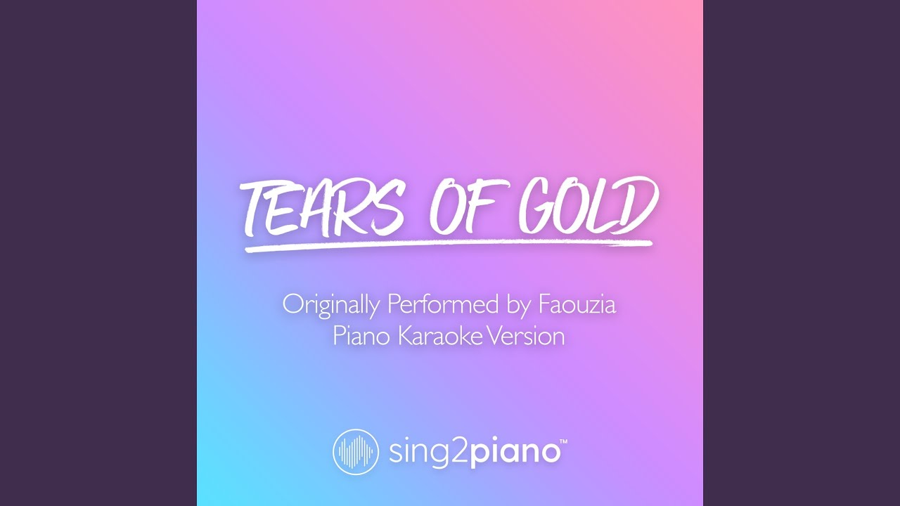 Tears of Gold (Originally Performed by Faouzia) - YouTube Music