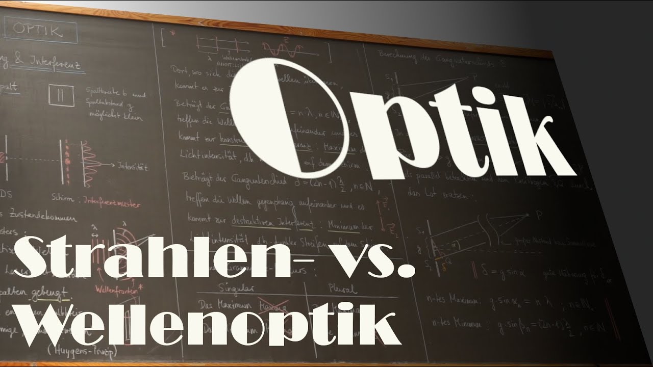 Physik LF / Video Optik1: Strahlen- versus Wellenoptik - YouTube