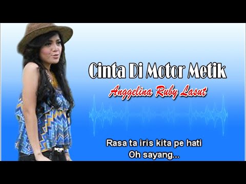 ANGGELINA RUBY LASUT - Cinta Di Motor Metik Lrik Lagu[Official Music Video] Pop Manado