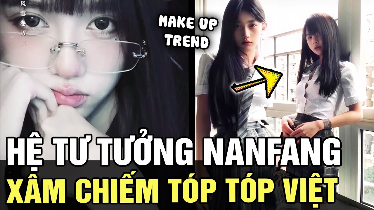 Trend make up phong các 'NANFANG - VẺ ĐẸP NGHIỆN NGẬP' bất ngờ oanh tạc ...