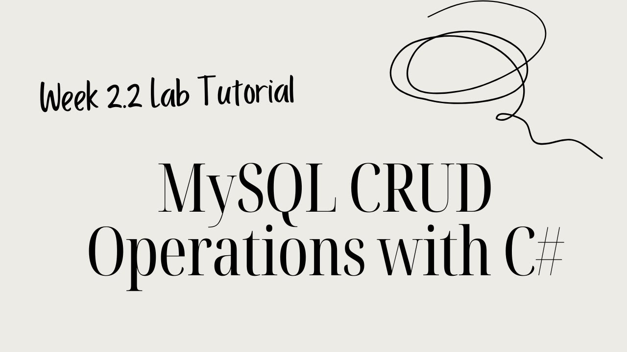 Mysql Crud Operations With C Week 22 Lab Tutorial Youtube 4038