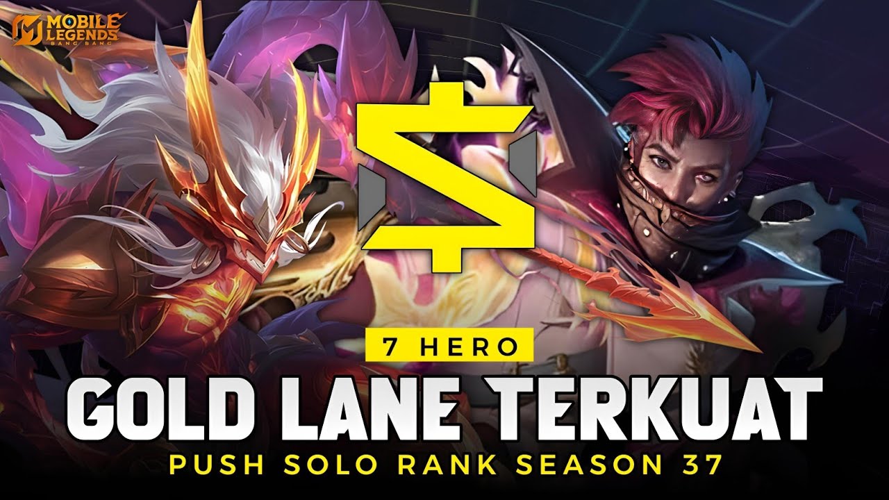 7 HERO GOLD LANE TERKUAT SEASON 37 - Hero Solo Rank Mobile Legends Yang ...