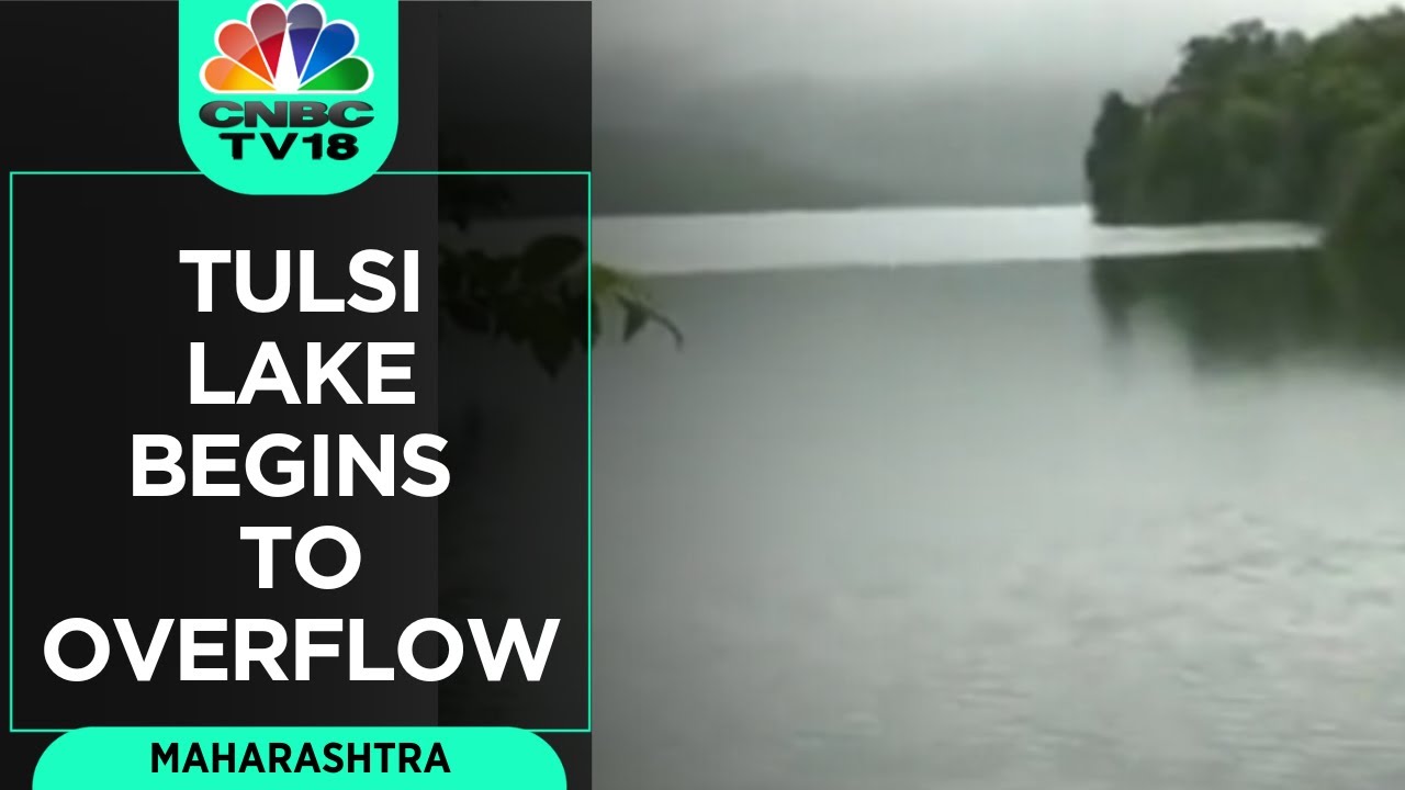 Maharashtra Rain Fury | Tulsi Lake Supplying Water Begins To Overflow ...