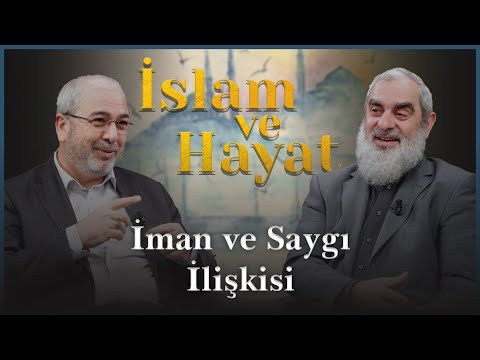İman ve Saygı İlişkisi | İslam ve Hayat