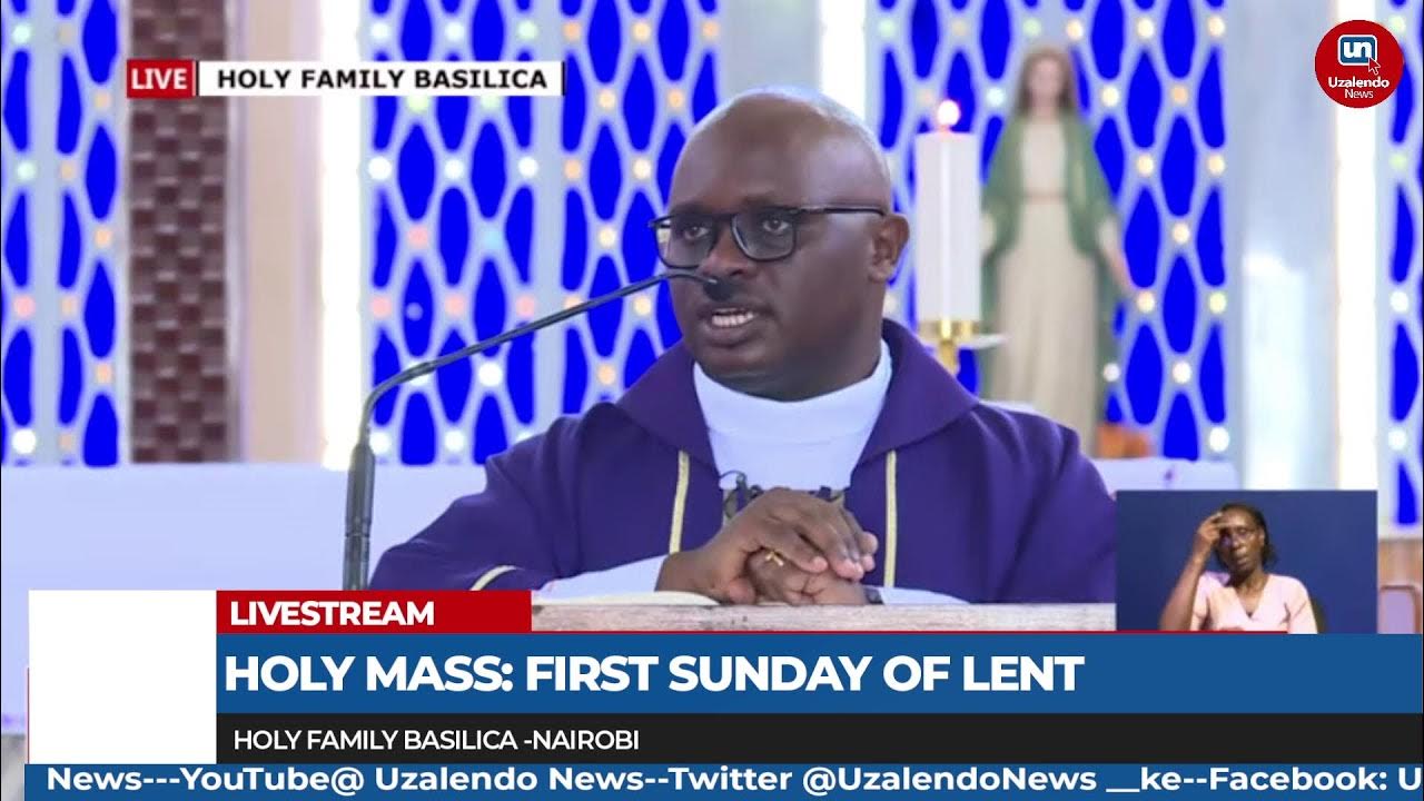 HOLY MASS: First Sunday of Lent, Holy Family Basilica -Nairobi - YouTube