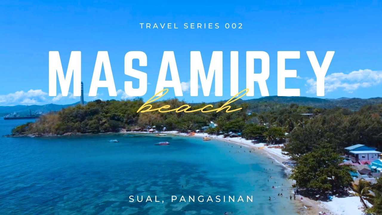 MASAMIREY BEACH In Sual Pangasinan 🏝️☀️ | day tour w/ fam, drone shot ...