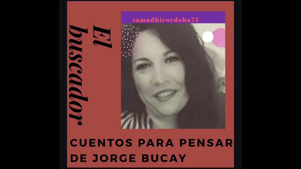 📘☀️CUENTOS PARA PENSAR de Jorge Bucay...El buscador/tarot Samadhi ...