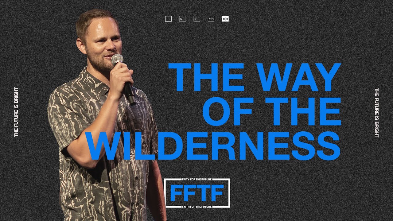 The Way of the Wilderness | Pastor Matt Chappell - YouTube