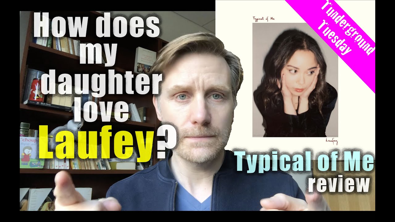 How does my daughter love Laufey: "Typical of Me" review (Tunderground ...