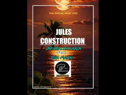 JULES CONSTRUCTION (2025)Jnr Uralom Kania ft Diix Mahn[Bfive Prod] #pnglatestmusic2025