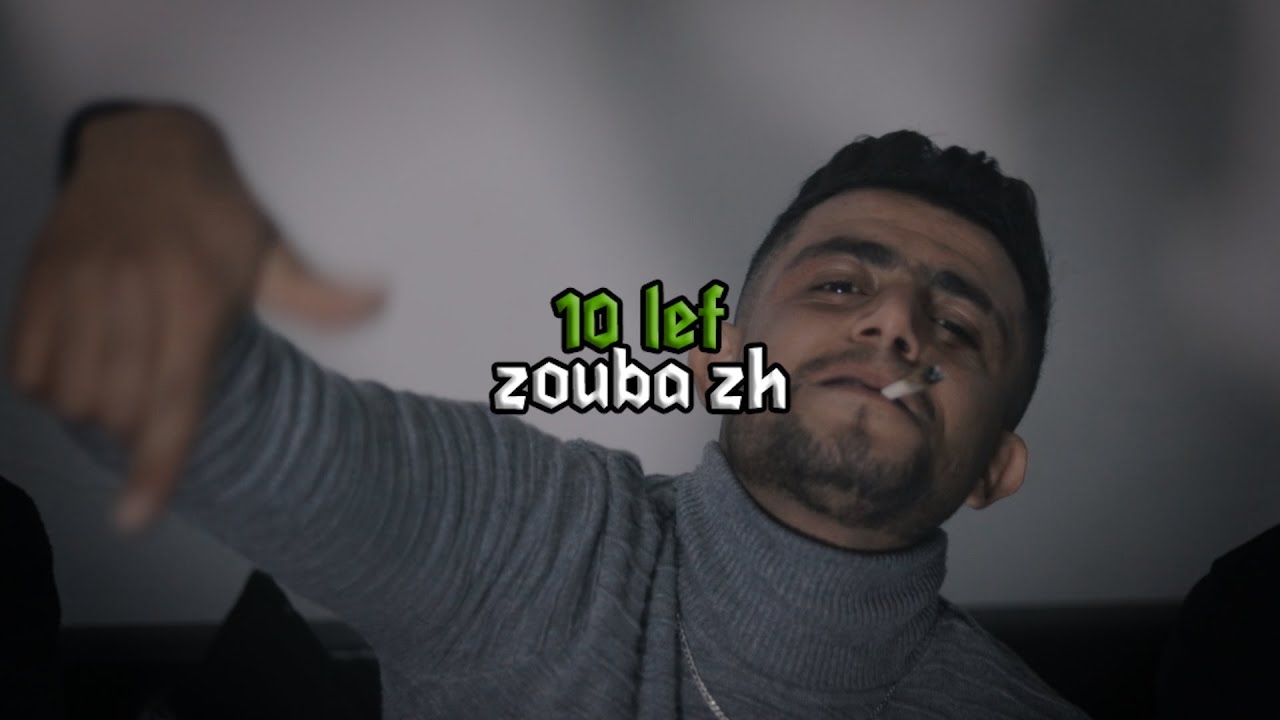 ZOUBA ZH - 10 lef (Official Video) - YouTube