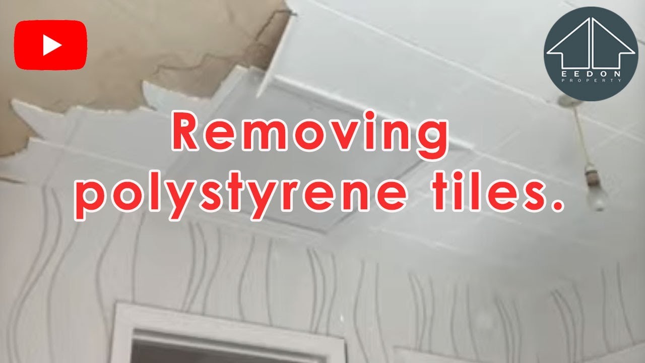 Removing Polystyrene tiles. - YouTube