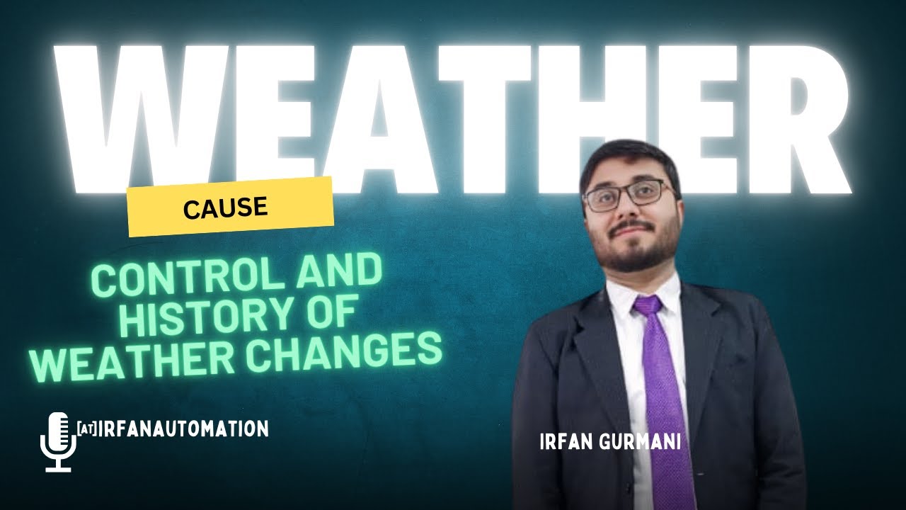 Vid#8 The Science of Weather Changed Reasons,Consequence &Actions . Why ...