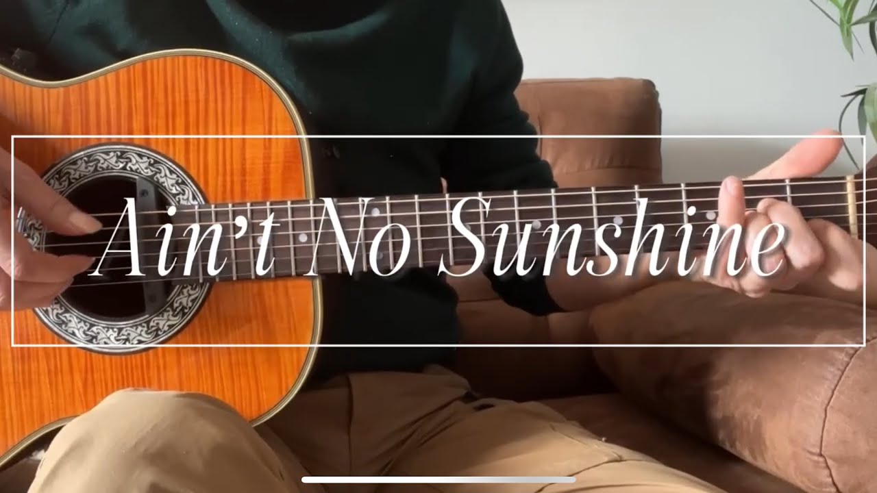 Ain’t no Sunshine (Bill Withers, Justin Johnson) Fingerstyle - YouTube
