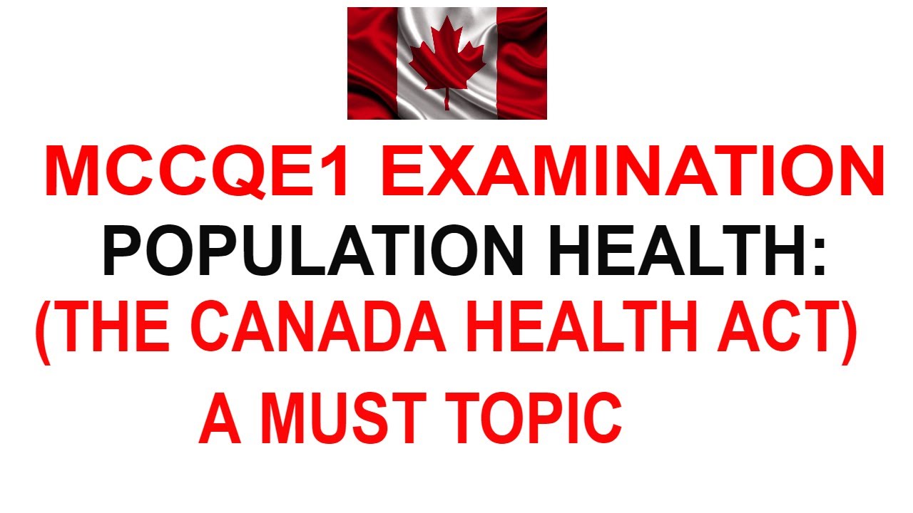 MCCQE1 PREPARATION The Canada Health Act Population Health MCCQE1 mccqe1-preparation-the-canada-health-act-population-health-mccqe1