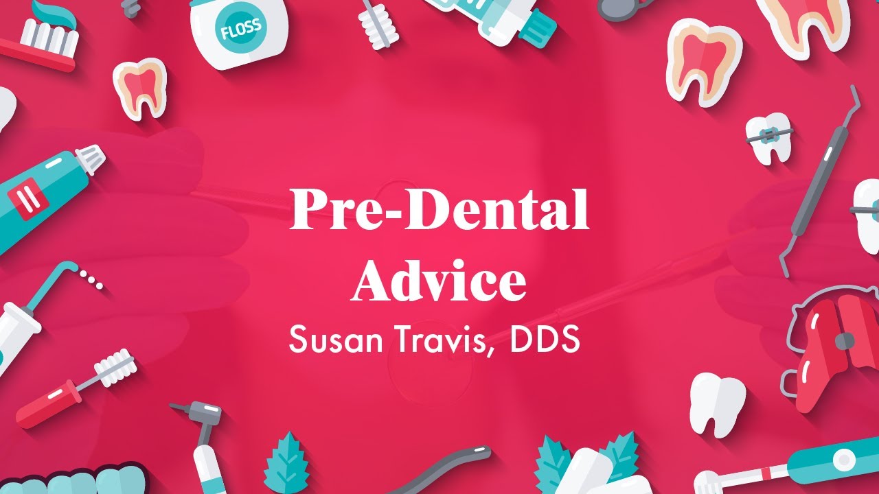 Pre-Dental Student Advice | Dr. Susan Travis - YouTube
