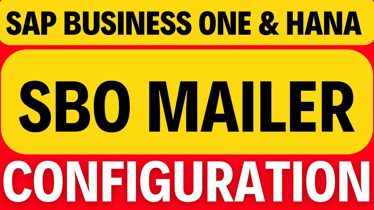 SAP Business One: Complete SBO Mailer Configuration | SAP B1 HANA ...