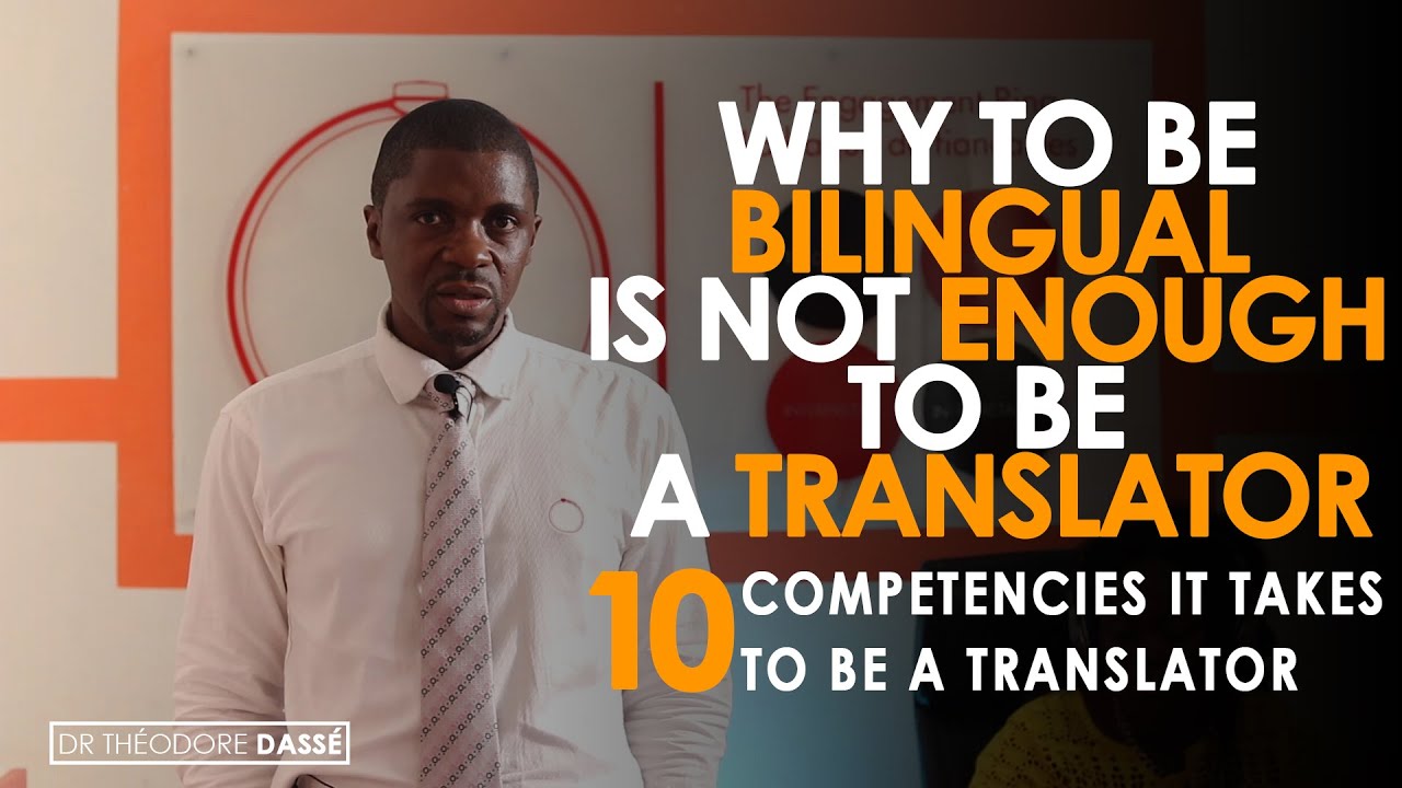 10 COMPETENCIES IT TAKES TO BE A TRANSLATOR WHY TO BE BILINGUAL IS NOT ...