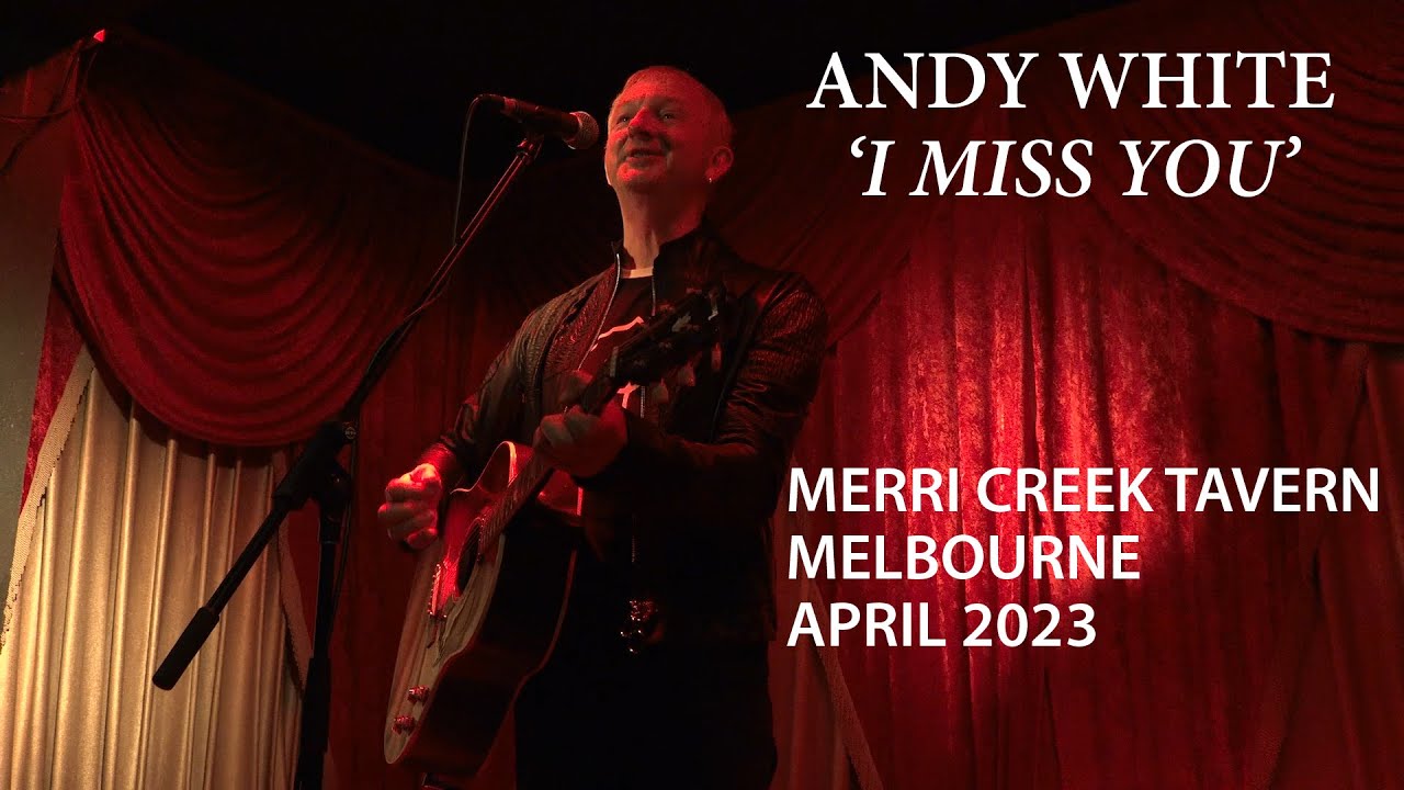 Andy White- Live. "I Miss You". Merri Creek Tavern, Melbourne. - YouTube