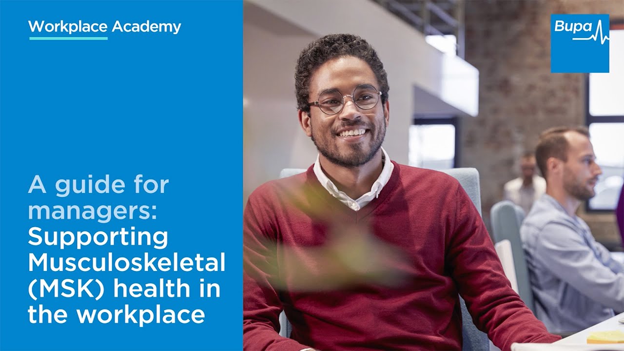 Supporting musculoskeletal (MSK) health in the workplace | Bupa Academy ...