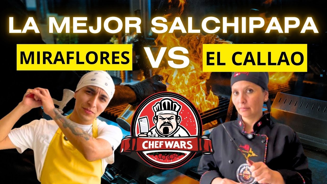 La mejor Salchipapa: Miraflores VS El Callao | CHEF WARS - YouTube