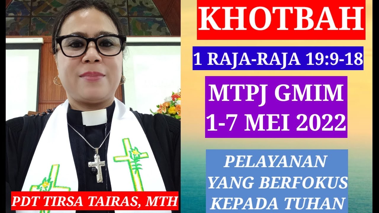 MTPJ GMIM 1-7 MEI 2022//KHOTBAH 1 RAJA-RAJA 19:9-18// GMIM SENTRUM ...