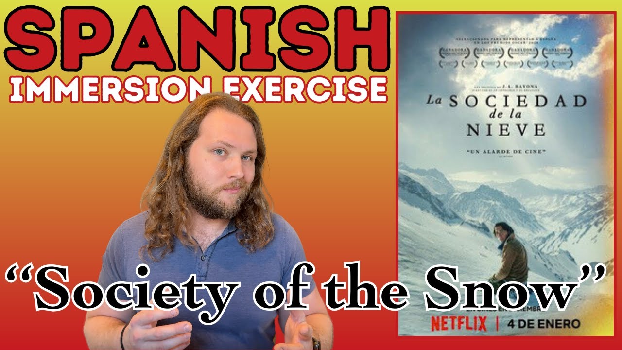 "La Sociedad de la Nieve": Spanish Immersion Exercise - YouTube