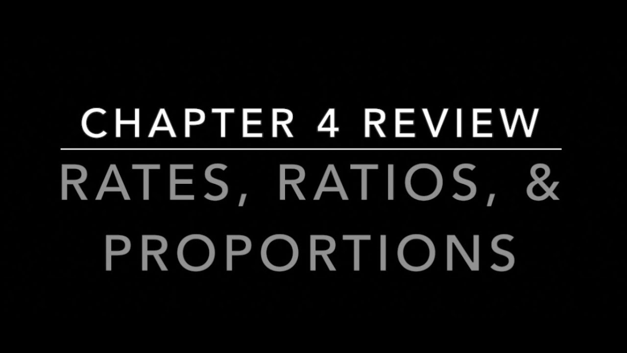 Chapter 4: Review (Rates, Ratios, & Proportions) - YouTube