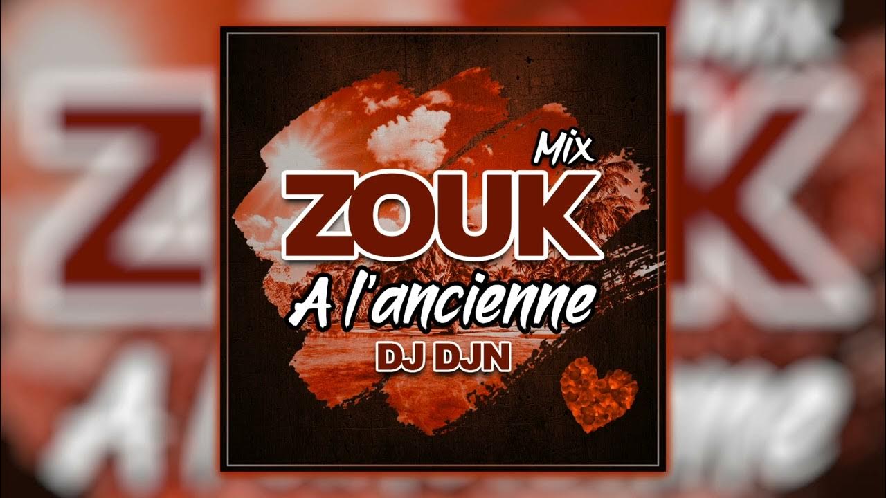 Mix Zouk à l'Ancienne | DJ DJN - YouTube