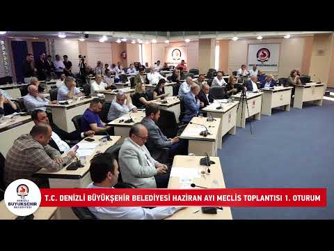 T.C. Denizli Büyükşehir Belediyesi Haziran Ayı Meclis Toplantısı 1. Oturum Canlı
