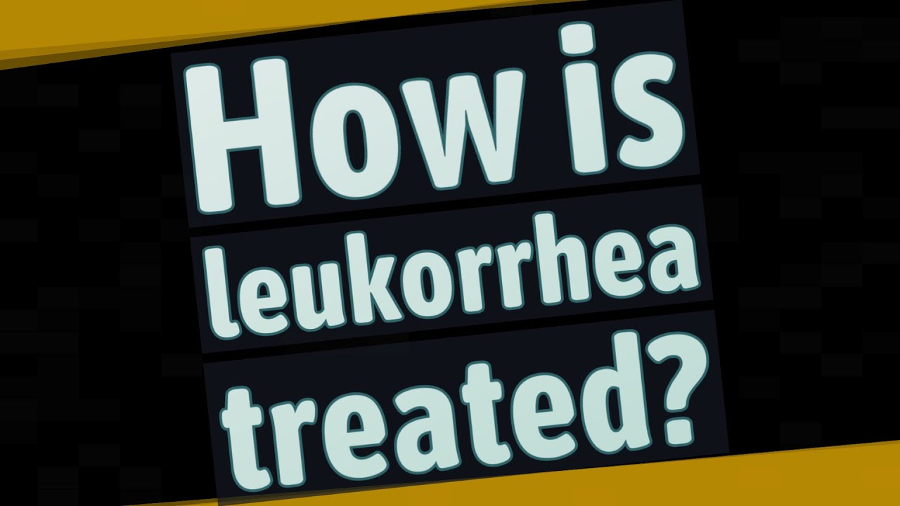 How is leukorrhea treated? - YouTube