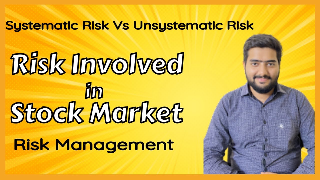Risk involved in Stock Market | Types of Risk | Systematic Risk Vs ...