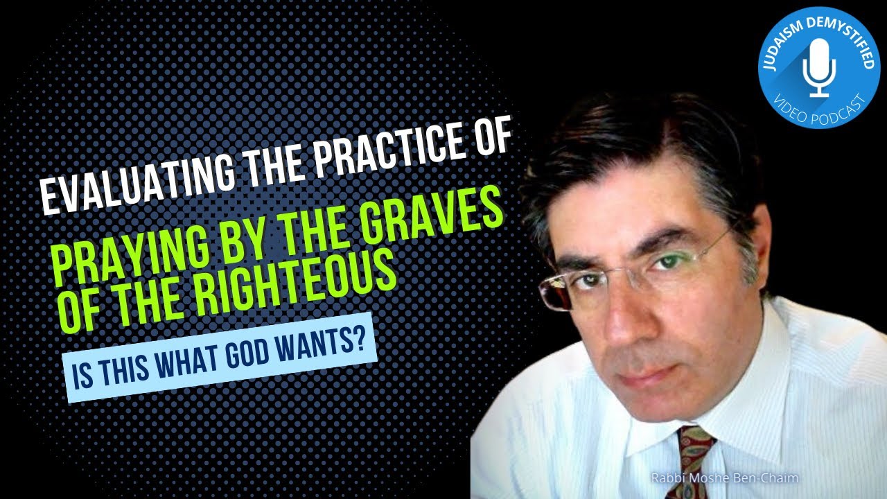 Rabbi Moshe Ben-Chaim | Evaluating the Practice of Praying by the ...