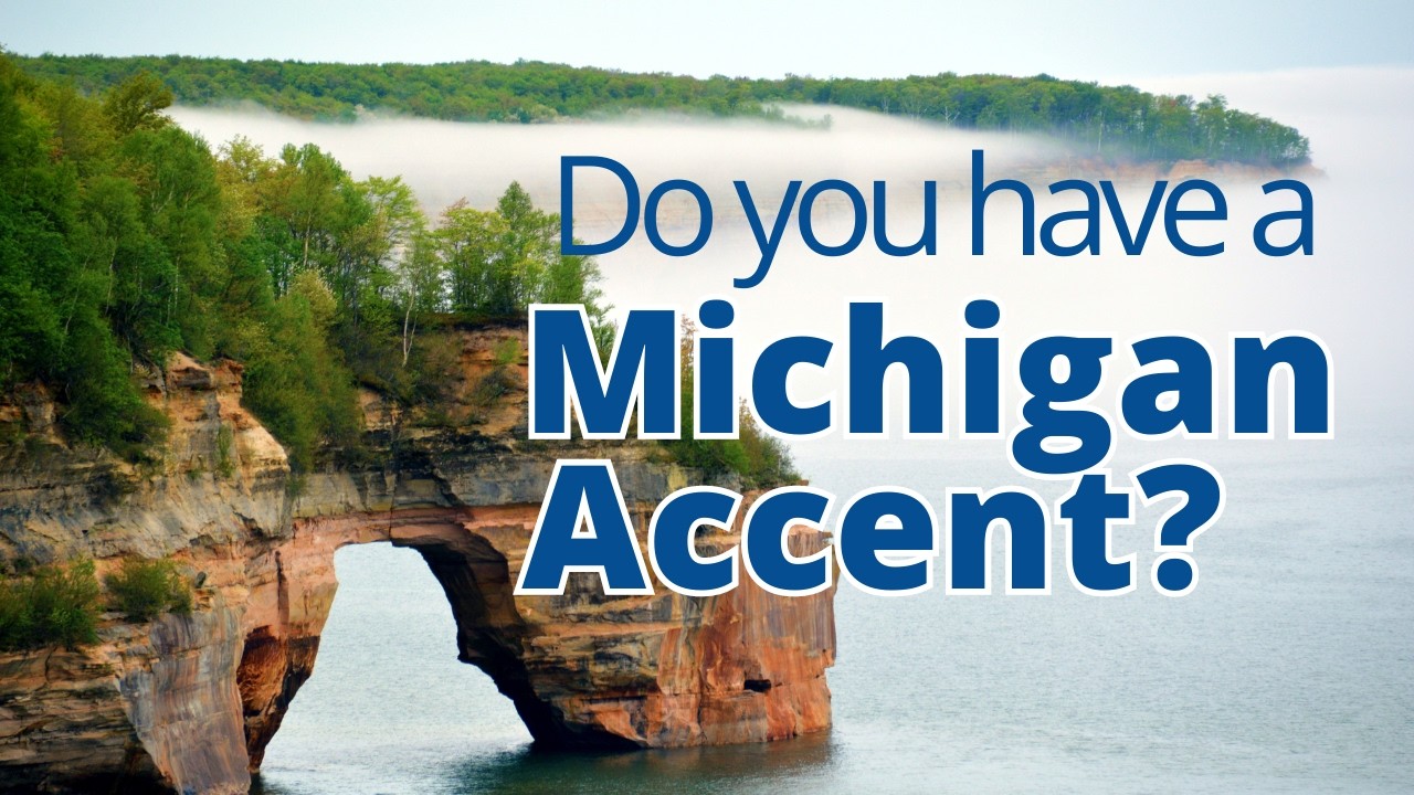 Do you have a Michigan Accent? Examples of our accent - YouTube
