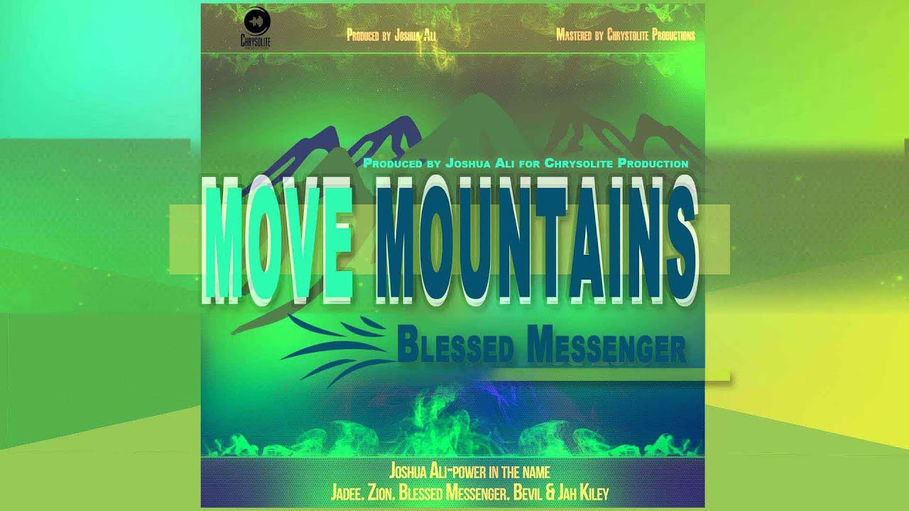 Blessed Messenger - Move Mountains @Bless1Messenger @djmickeyintl ...