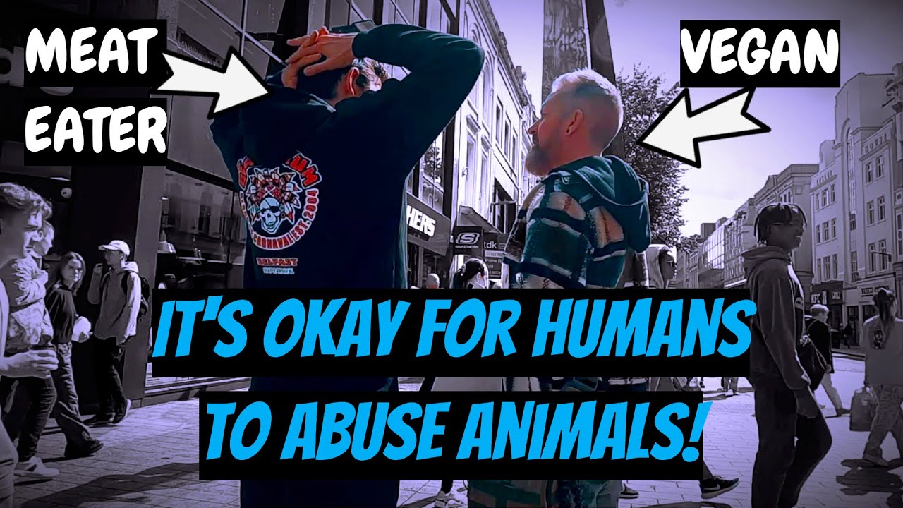 It's Okay For Humans To Abuse Animals - Vegan Activist on the Streets ...