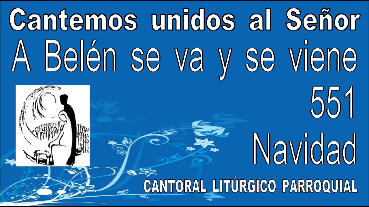 A Belén se va y se viene caminando (551) - YouTube