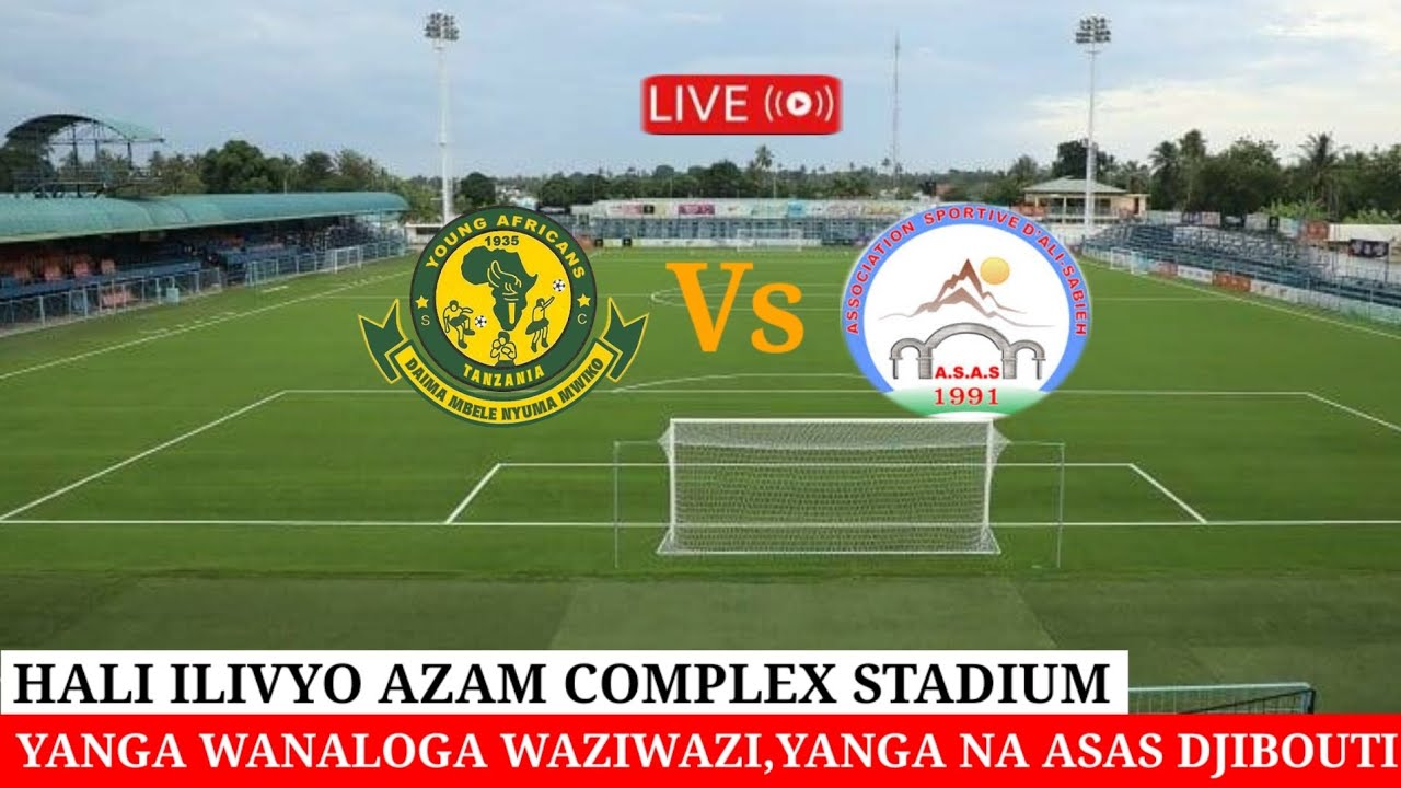 HALI ILIVYO AZAM COMPLEX STADIUM,KISUGU WA SIMBA YANGA AKIFUZU HATUA ...