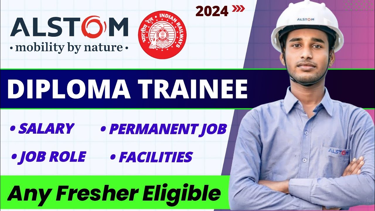 ALSTOM (INDIAN RAILWAY) Recruitment 2024। Diploma Trainee। Freshers ...