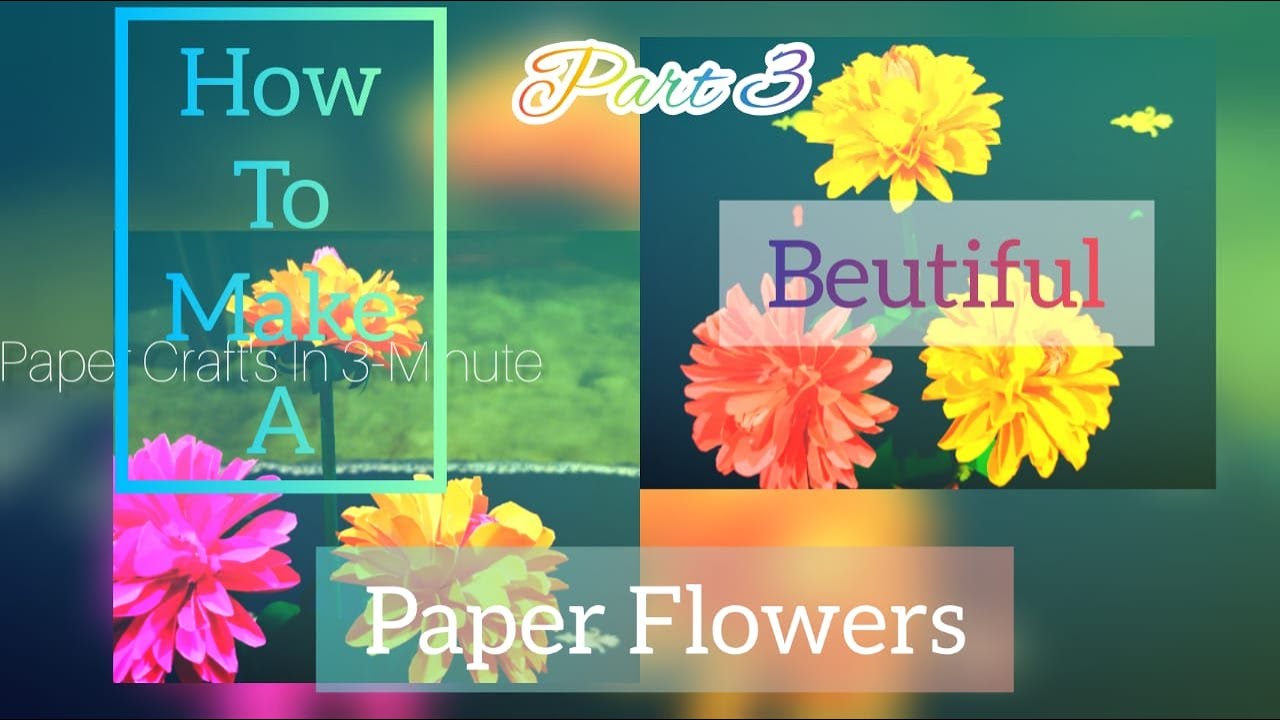 How To Make A Beautiful Paper Flowers Part3|| Paper Craft's - YouTube