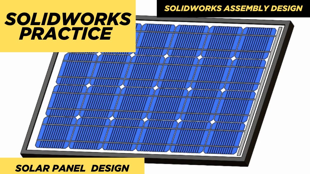 SolidWorks Tutorial for Absolute Beginners in 2025 I SOLAR PANEL DESIGN ...