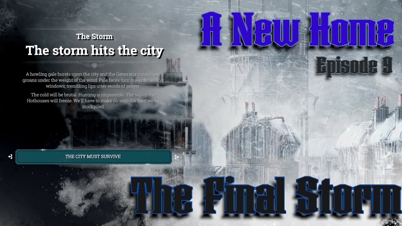 Frost Punk - Episode 09 - A New Home - The Final Storm (Will we Survive ...