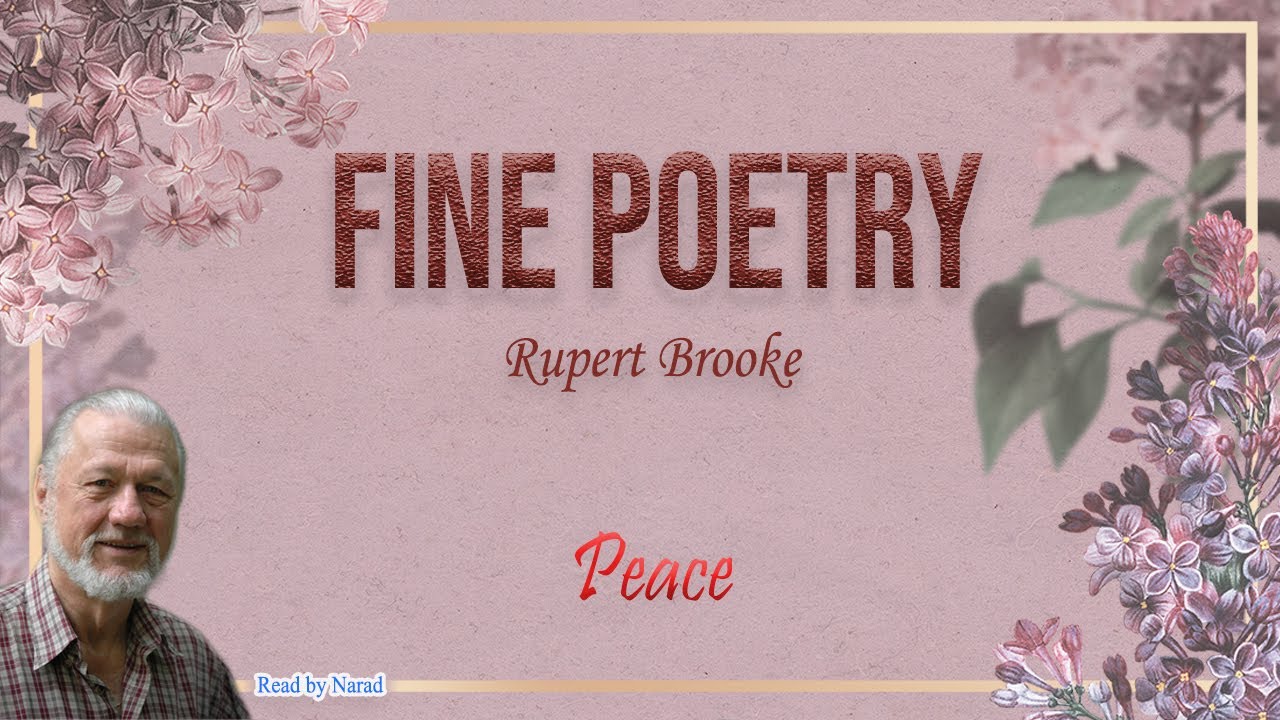 Fine Poetry - Poems of Rupert Brooke - Peace (read by Narad) - YouTube