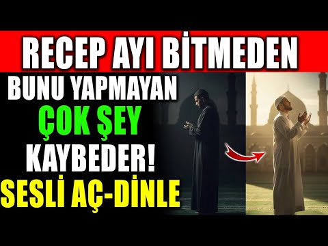 Receb AYI Dikkat! Bu Ameli Yapmayan Büyük Fırsatları Kaçırır