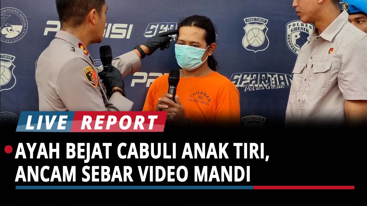 Pengakuan Ayah Bejat di Gresik, Tega Cabuli Anak Tiri, Ancam Sebar Video Mandi - YouTube